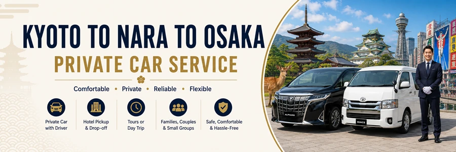 Kyoto to Nara to Osaka Private Car Service｜Kansai Day Trip by Car